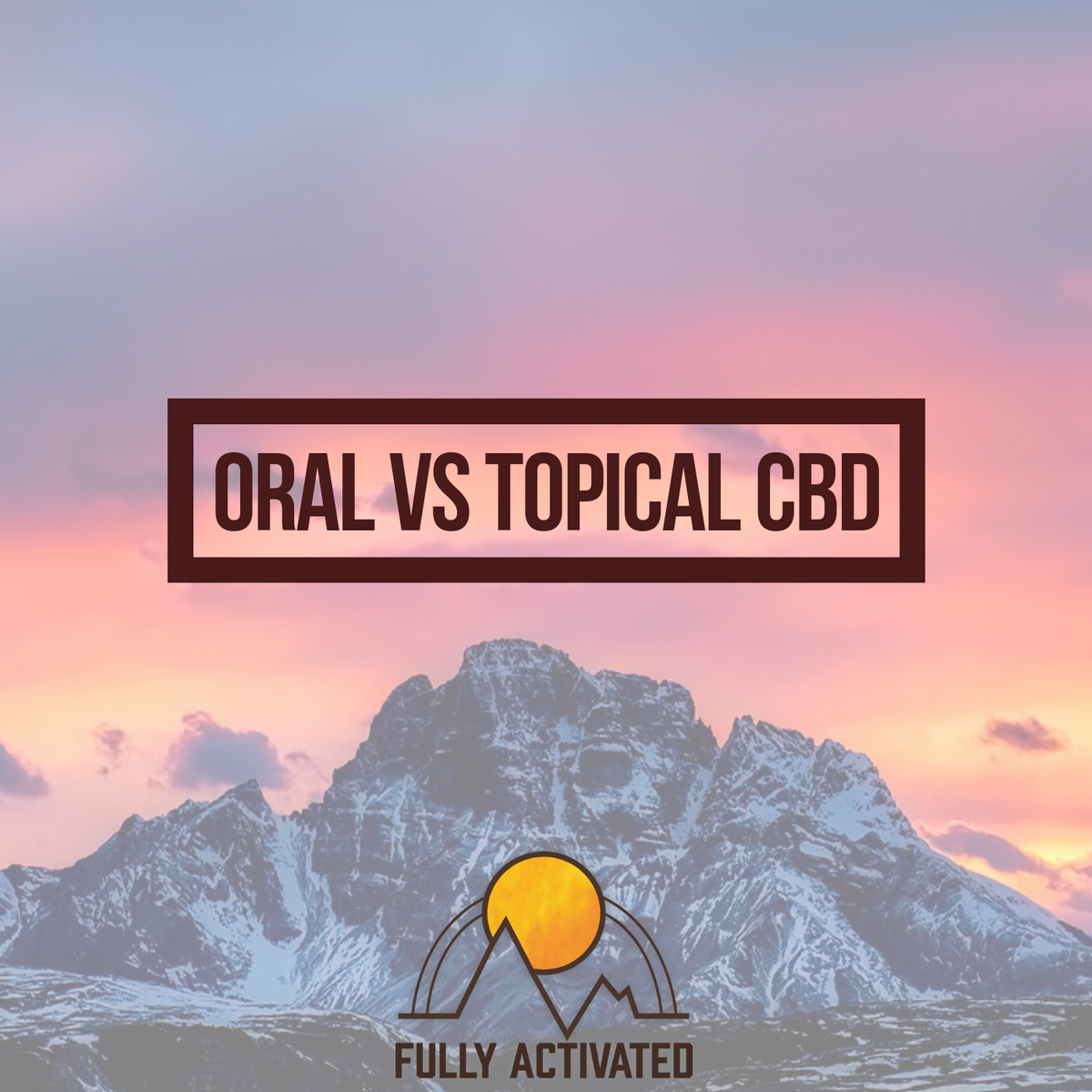 Oral vs Topical Application of CBD: Tinctures, Capsules, Isolates, Sal
